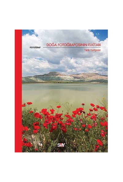 Doğa Fotoğrafçısının Elkitabı - Tarık Yurtgezer