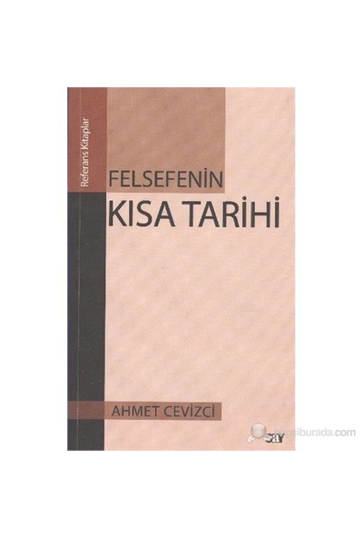 Felsefesinin Kısa Tarihi - Ahmet Cevizci Felsefesinin Kısa Tarihi - Ahmet Cevizci
