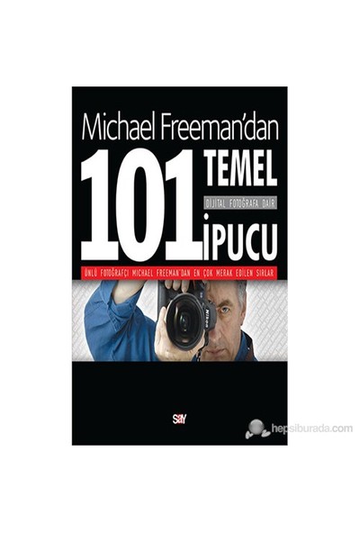 Dijital Fotoğrafa Dair 101 Temel İpucu - Michael Freeman