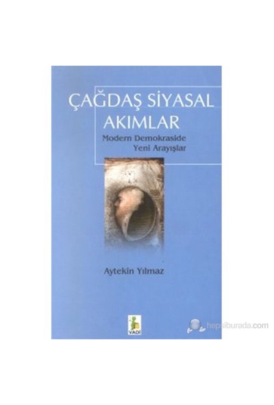 Çağdaş Siyasal Akımlar Modern Demokraside Yeni Arayışlar Çağdaş Siyasal Akımlar Modern Demokraside Yeni Arayışlar