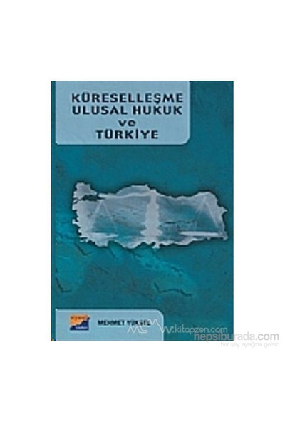 Küreselleşme Ulusal Hukuk Ve Türkiye-Mehmet Yüksel