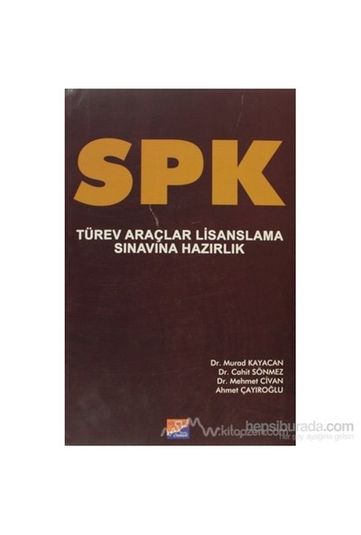Spk Türev Araçlar Lisanslama Sınavına Hazırlık-Murad Kayacan Spk Türev Araçlar Lisanslama Sınavına Hazırlık-Murad Kayacan