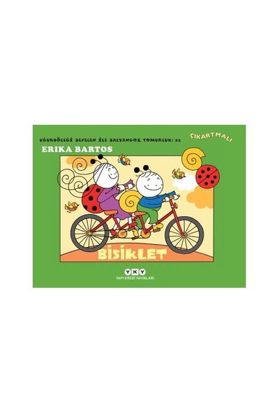 Bisiklet 22: Uğurböceği Sevecen İle Salyangoz Tomucuk-Erika Bartos