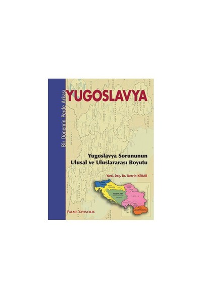 Bir Dönemin Perde Arkası Yugoslavya - Nesrin Kenar