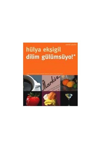Dilim Gülümsüyo!-Hülya Ekşigil