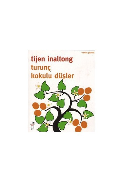 Turunç Kokulu Düşler-Tijen İnaltong Turunç Kokulu Düşler-Tijen İnaltong