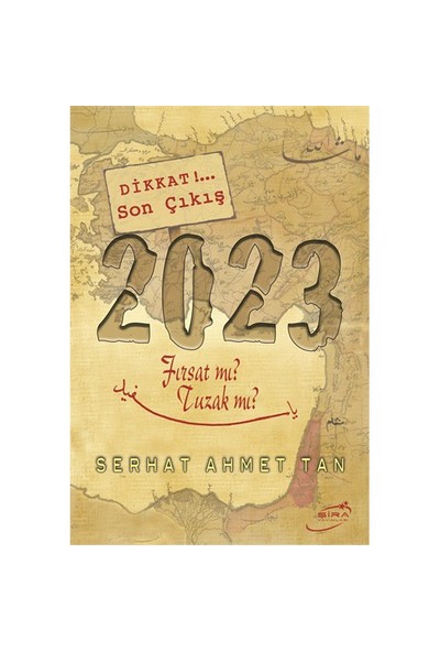 2023 Fırsat mı? Tuzak mı? - Serhat Ahmet Tan 2023 Fırsat mı? Tuzak mı? - Serhat Ahmet Tan
