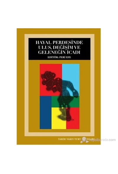 Hayal Perdesinde Ulus, Değişim Ve Geleceğin İcadı-Kolektif