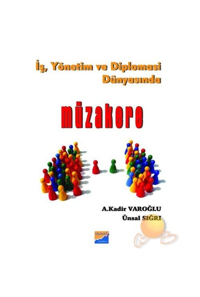 İş, Yönetim Ve Diplomasi Dünyasında Müzakere-Ünal Sığrı