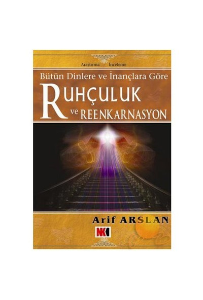 Ruhçuluk Ve Reenkarnasyon-Arif Arslan