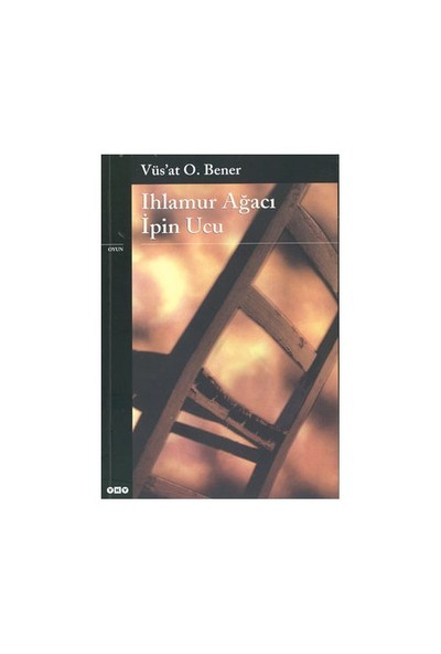 Ihlamur Ağacı – İpin Ucu-Vüs'At O. Bener