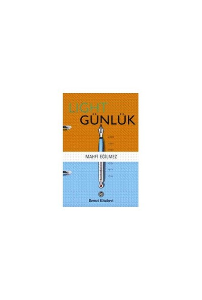 Light Günlük - Mahfi Eğilmez Light Günlük - Mahfi Eğilmez