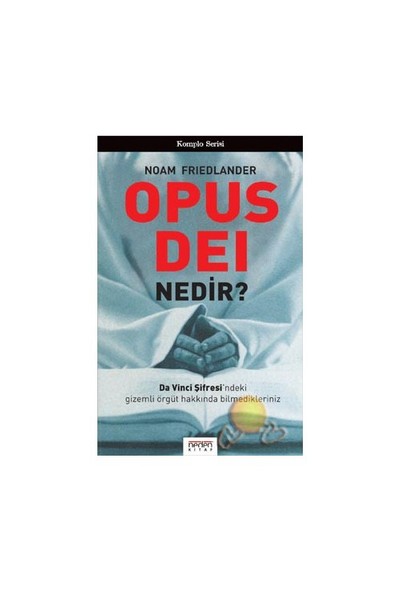 Opus Dei Nedir? ( Da Vinci Şifresi'ndeki Gizemli Örgüt Hakkında Bilmedikleriniz )