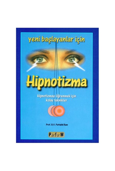 Yeni Başlayanlar İçin Hipnotizma - B. V. Pattabhi Ram