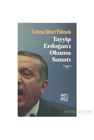 Tayyip Erdoğan I Okuma Sanatı-Fatma Sibel Yüksek