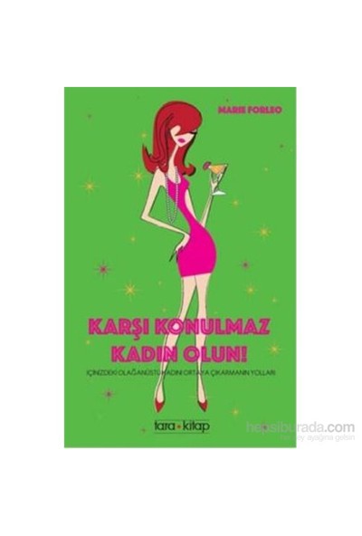 Karşı Konulmaz Kadın Olun-Marie Forleo
