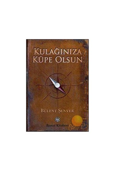 Kulağınıza Küpe Olsun-Bülent Şenver Kulağınıza Küpe Olsun-Bülent Şenver