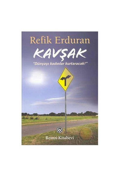 Kavşak / Dünyayı Kadınlar Kurtaracak