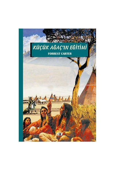 Küçük Ağaç'ın Eğitimi - Forrest Carter