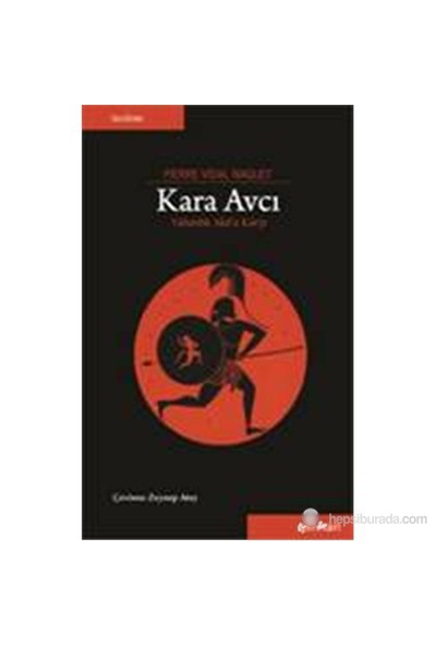 Kara Avcı - Yabanlık Akıl’A Karşı-Pierre Vidal-Naquet Kara Avcı - Yabanlık Akıl’A Karşı-Pierre Vidal-Naquet