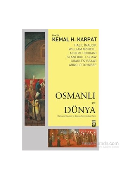 Osmanlı Ve Dünya-Kemal Karpat Osmanlı Ve Dünya-Kemal Karpat