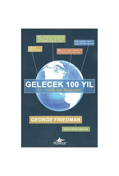 Gelecek 100 Yıl - George Friedman Gelecek 100 Yıl - George Friedman