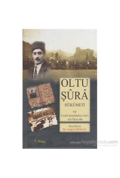 Oltu Şura Hükümeti Ve Yasin Haşim Oğlunun Hatıraları
