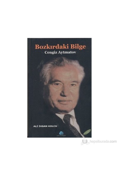 Bozkırdaki Bilge: Cengiz Aytmatov