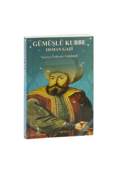 Gümüşlü Kubbe Osman Gazi-Naciye Özdemir Ardahanlı Gümüşlü Kubbe Osman Gazi-Naciye Özdemir Ardahanlı
