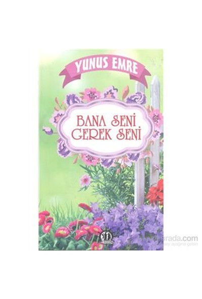Bana Seni Gerek Seni-Yunus Emre