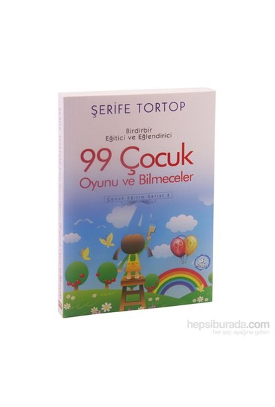 Birdirbir Eğitici Ve Eğlendirici 99 Çocuk Oyunu Ve Bilmeceler-Şerife Tortop Birdirbir Eğitici Ve Eğlendirici 99 Çocuk Oyunu Ve Bilmeceler-Şerife Tortop