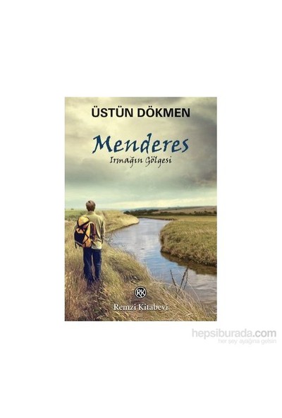 Menderes: Irmağın Gölgesi - Üstün Dökmen Menderes: Irmağın Gölgesi - Üstün Dökmen