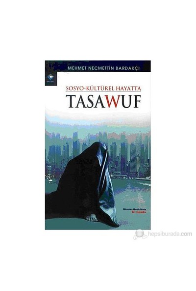 Sosyo-Kültürel Hayatta Tasavvuf Sosyo-Kültürel Hayatta Tasavvuf