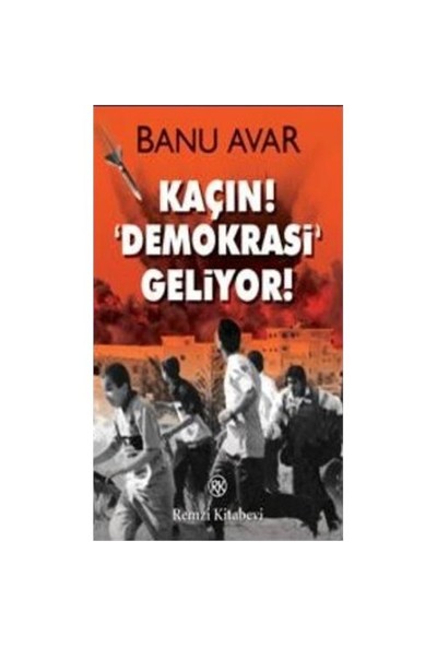 Kaçın Demokrasi Geliyor - Banu Avar