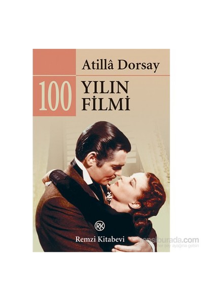 100 Yılın 100 Filmi-Atilla Dorsay