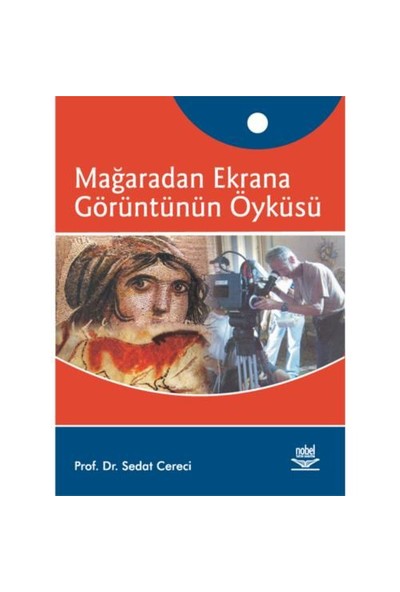 Mağaradan Ekrana Görüntünün Öyküsü
