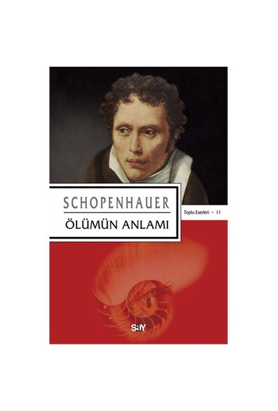 Ölümün Anlamı-Arthur Schopenhauer Ölümün Anlamı-Arthur Schopenhauer