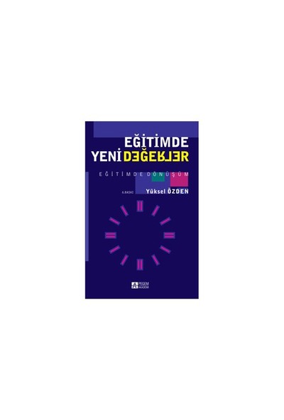 Eğitimde Yeni Değerler Eğitimde Dönüşüm Eğitimde Yeni Değerler Eğitimde Dönüşüm