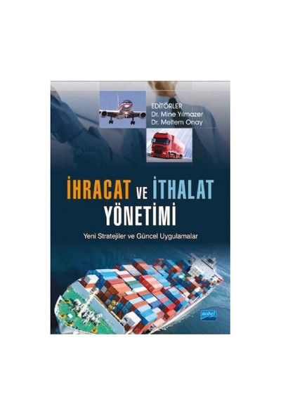 İhracat Ve İthalat Yönetimi Yeni Stratejiler Ve Güncel Uygulamalar-Meltem Onay İhracat Ve İthalat Yönetimi Yeni Stratejiler Ve Güncel Uygulamalar-Meltem Onay