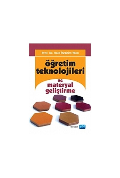 Öğretim Teknolojileri ve Materyal Geliştirme - Halil İbrahim Yalın Öğretim Teknolojileri ve Materyal Geliştirme - Halil İbrahim Yalın