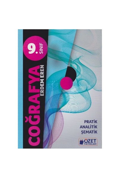 Özet 9. Sınıf Coğrafya Özet Konu Anlatımlı Pratik Analitik Şematik-Erdem Eren Özet 9. Sınıf Coğrafya Özet Konu Anlatımlı Pratik Analitik Şematik-Erdem Eren