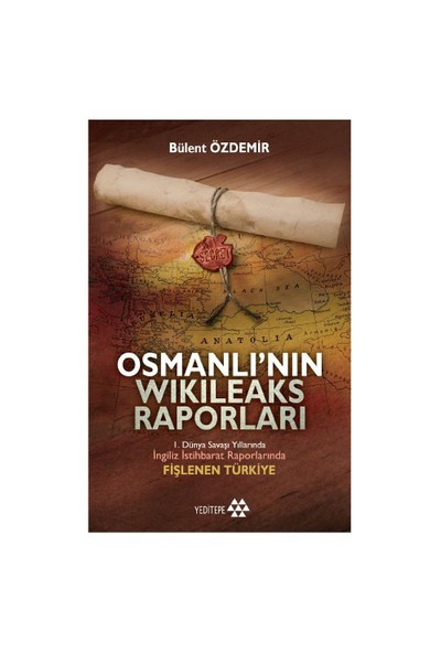 Osmanlı'Nın Wikileaks Raporları-Bülent Özdemir Osmanlı'Nın Wikileaks Raporları-Bülent Özdemir