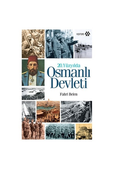 20. Yüzyılda Osmanlı Devleti - Fahri Belen 20. Yüzyılda Osmanlı Devleti - Fahri Belen