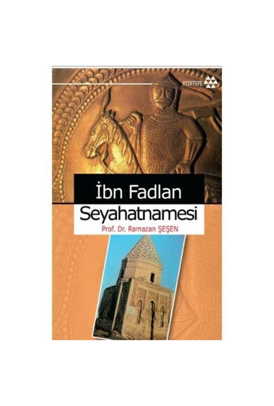 İbn Fadlan Seyahatnamesi - Ramazan Şeşen