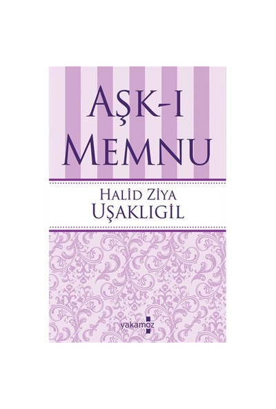 Aşk-I Memnu - Halid Ziya Uşaklıgil Aşk-I Memnu - Halid Ziya Uşaklıgil