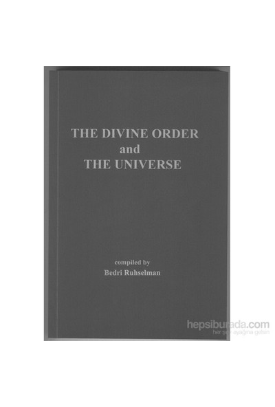 The Divine Order And The Universe-Bedri Ruhselman The Divine Order And The Universe-Bedri Ruhselman
