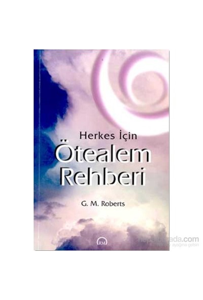 Herkes İçin Ötealem Rehberi-G. M. Roberts