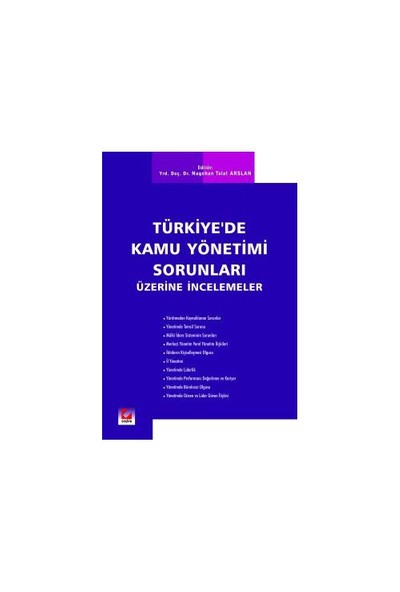 Türkiye'de Kamu Yönetimi Sorunları Üzerine İncelemeler Türkiye'de Kamu Yönetimi Sorunları Üzerine İncelemeler