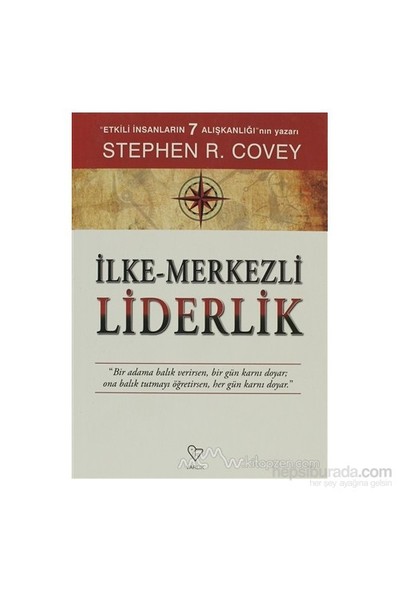 İlke - Merkezli Liderlik-Stephen R. Covey İlke - Merkezli Liderlik-Stephen R. Covey