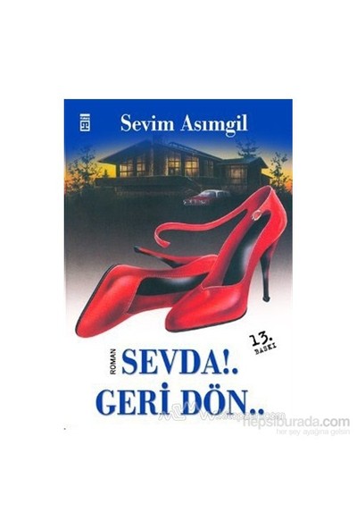 Sevda!.. Geri Dön..-Sevim Asımgil